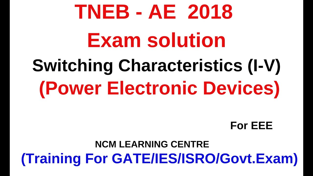 TNEB AE| 2018 Exam solution| Switching | I-V| Characteristics| Power ...