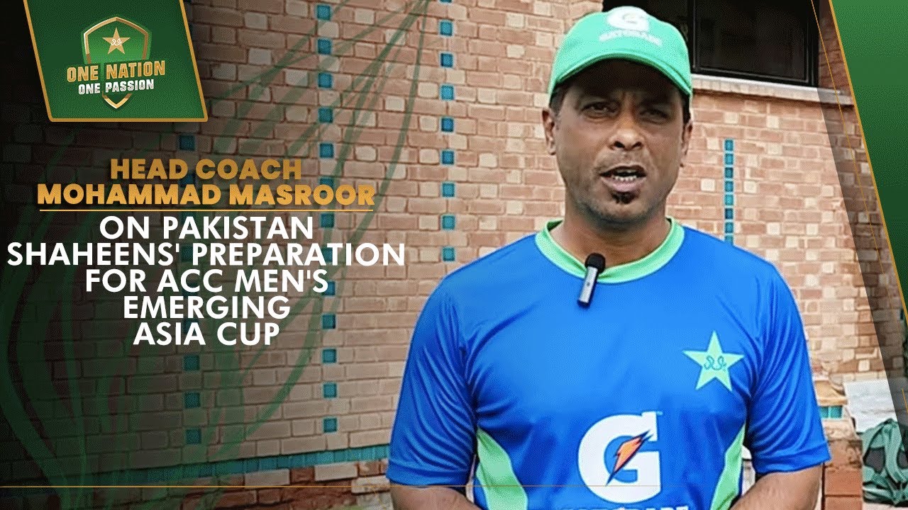 Head Coach Mohammad Masroor on Pakistan Shaheens' Preparation for ACC ...