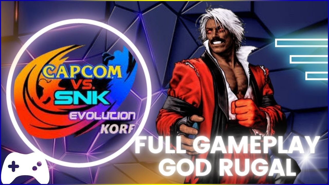 CAPCOM VS SNK EVOLUTION KORE GOD RUGAL GAMEPLAY #mugen #games # ...