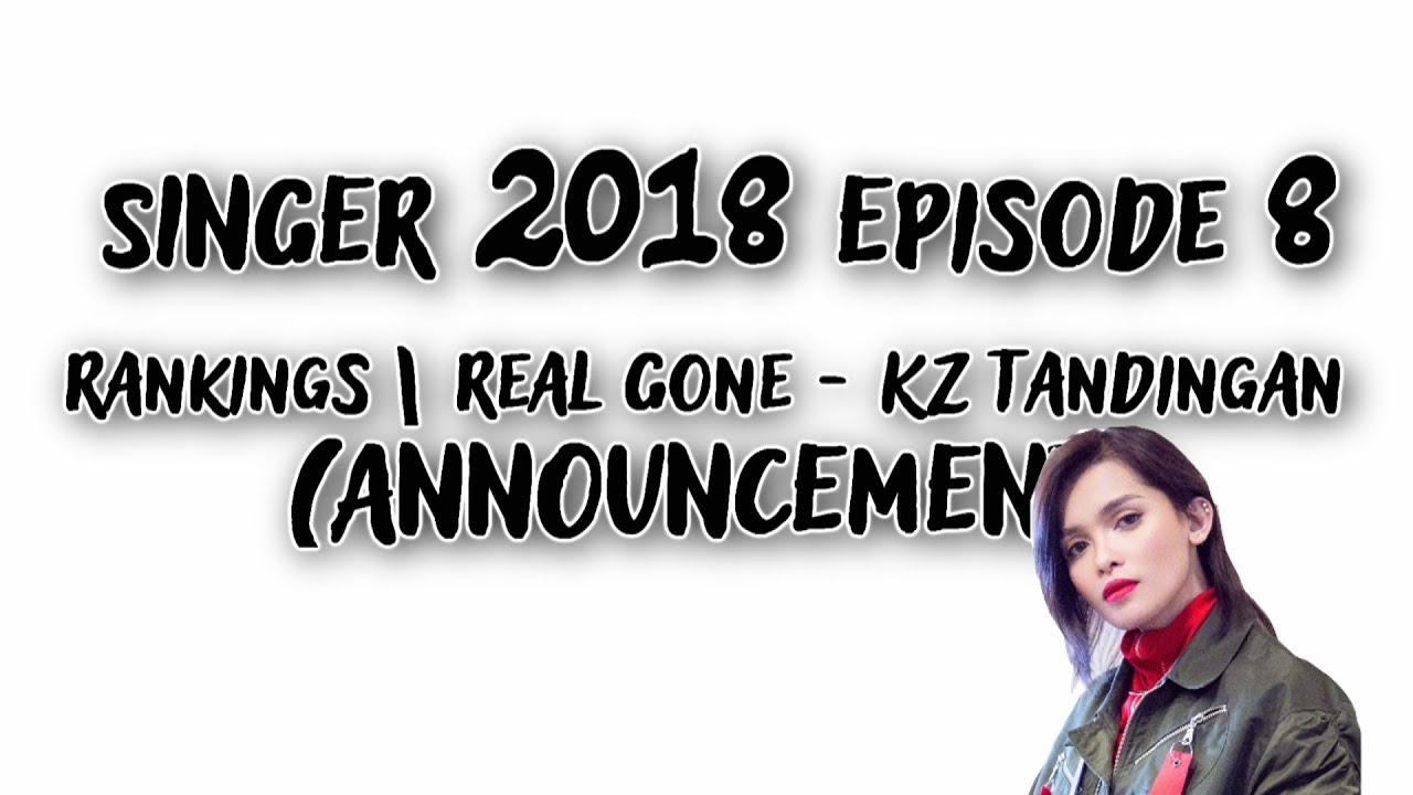 SINGER 2018 Episode 8 Rankings | Real Gone - KZ Tandingan (ANNOUNCEMENT ...