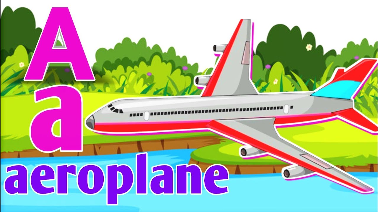 A for aeroplane, a for apple, english alphabets, abcd alphabet song ...