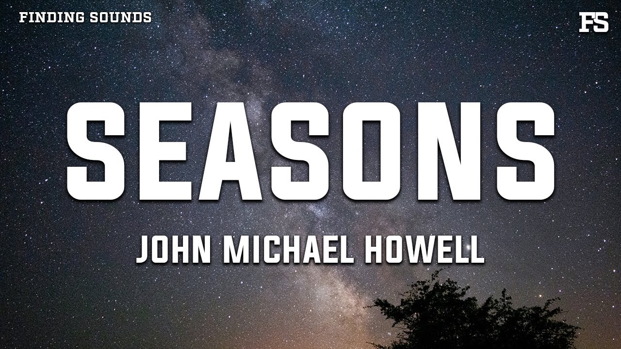 John Michael Howell - Seasons (Lyrics) - YouTube