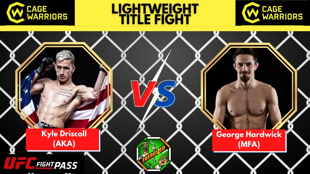 Kyle Driscoll Vs George Hardwick | Cage Warriors 141 Lightweight Title ...