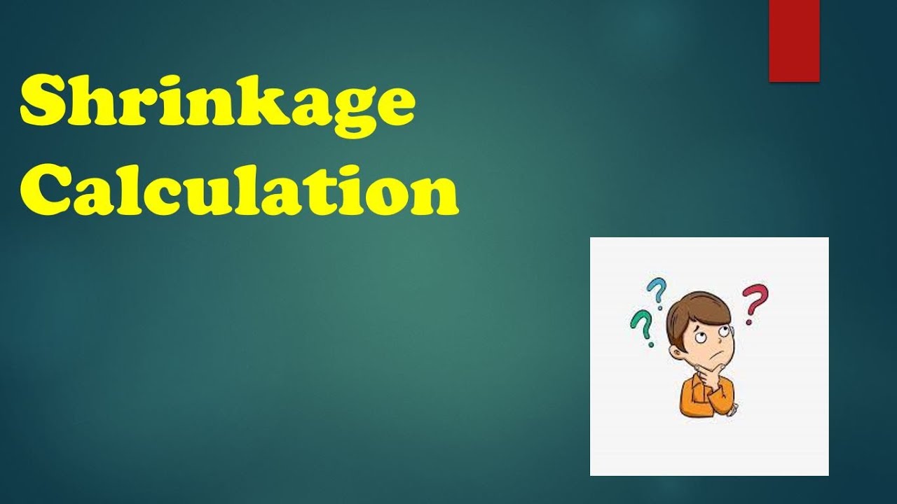 Shrinkage Calculation - YouTube