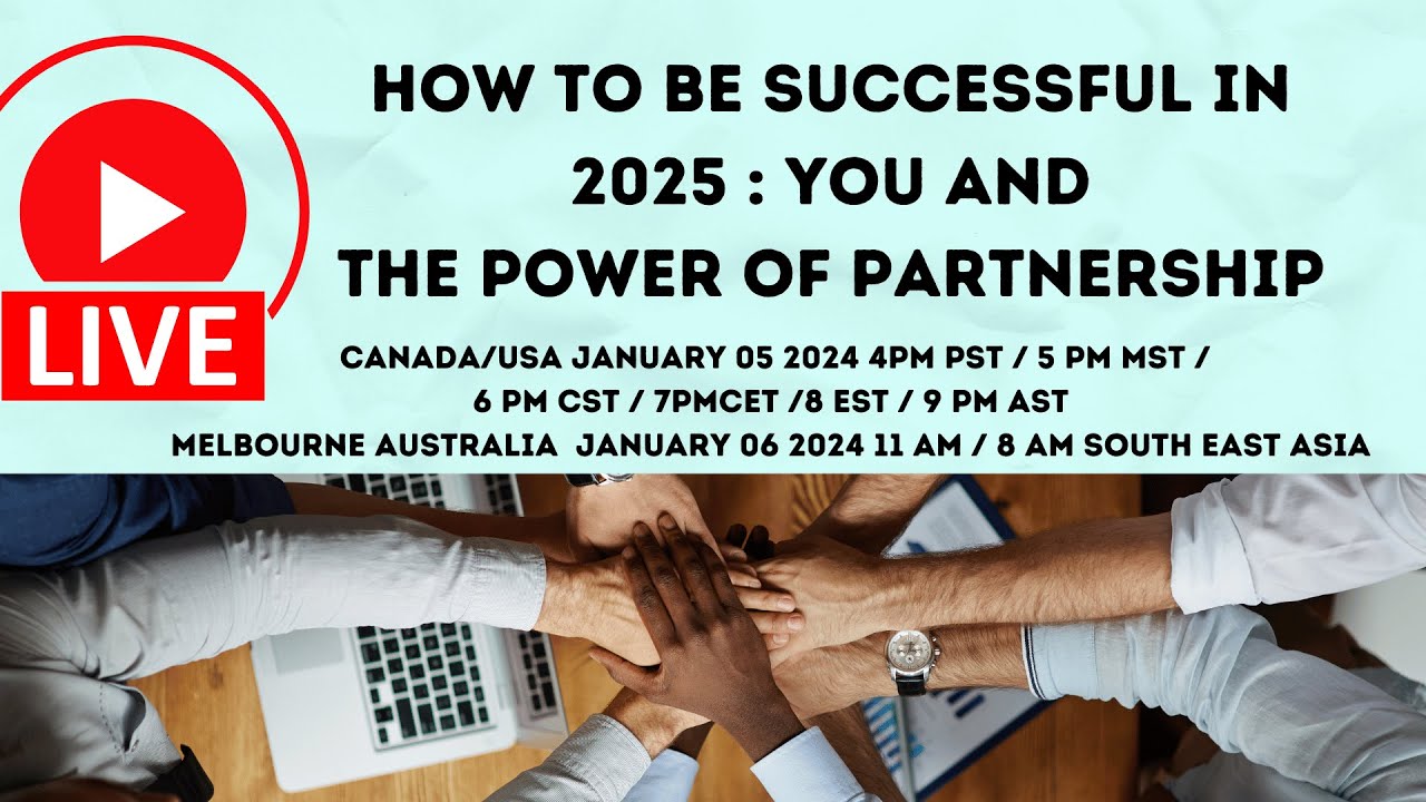 How To be Successful In 2025 : You and The Power Of Partnership - YouTube