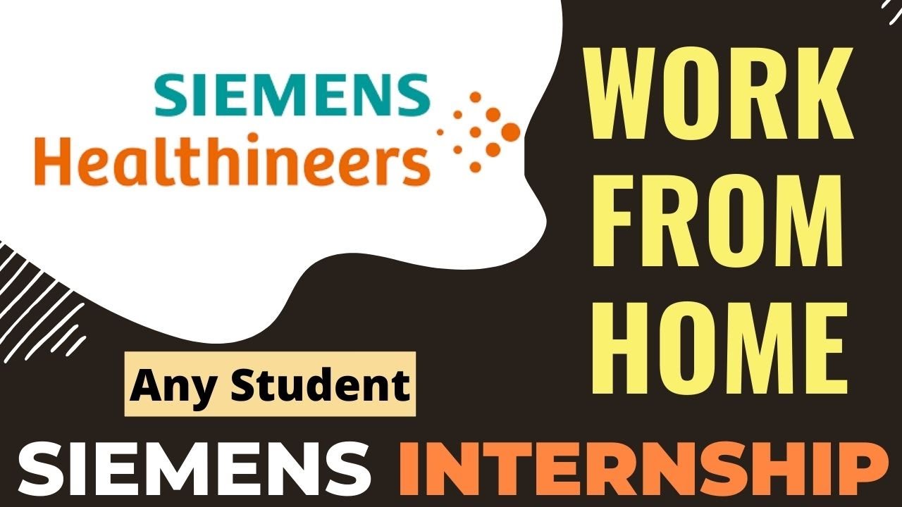 WORK FROM HOME INTERNSHIP By Siemens | Any Student | Latest Internships ...