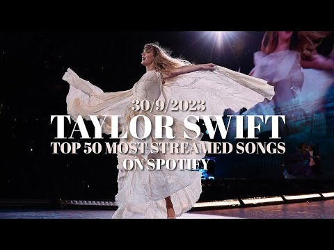 Taylor Swift Top 50 Most Streamed Songs On Spotify (30/9/2023) - YouTube
