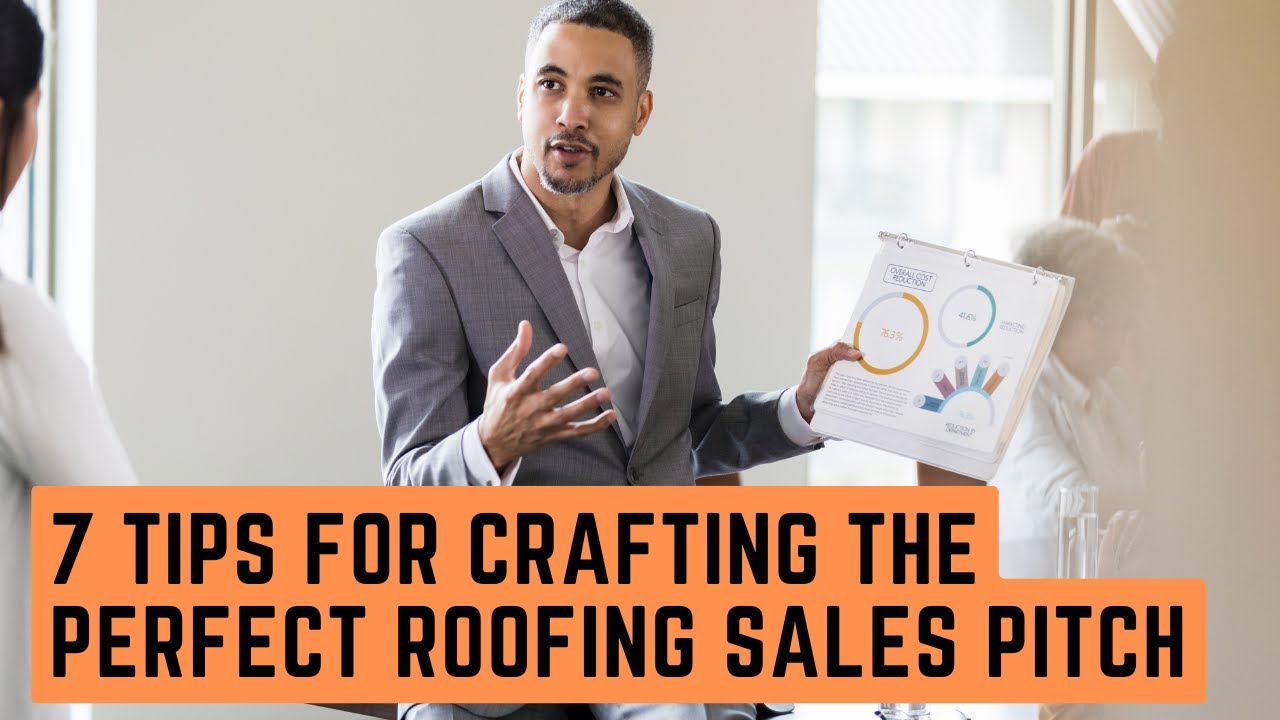 7 Tips for Crafting the Perfect Roofing Sales Pitch - YouTube