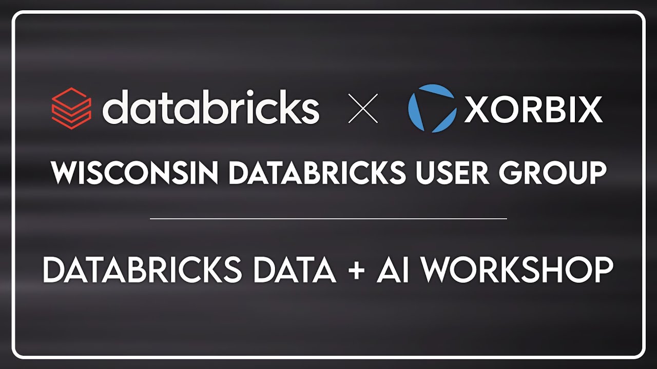 Databricks Data + AI Workshop - Wisconsin Databricks User Group - YouTube
