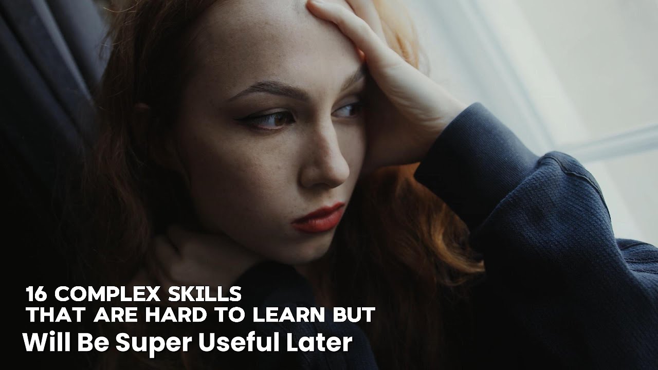 16 Complex Skills That Are Hard to Learn but Will Be Super Useful Later ...