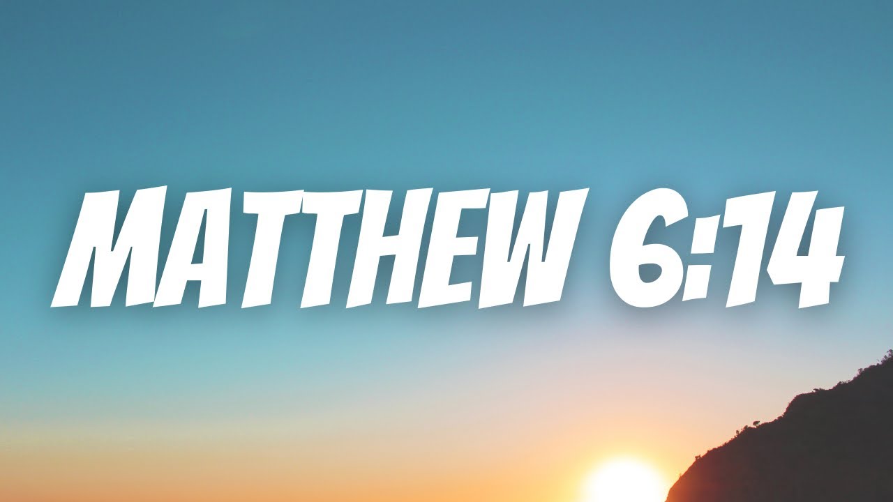 Bible Verse Of The Day | Scripture: Matthew 6:14 - YouTube