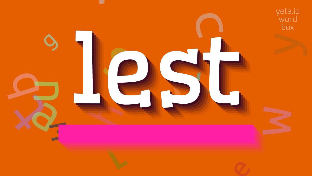 How to say "lest"! (High Quality Voices) - YouTube