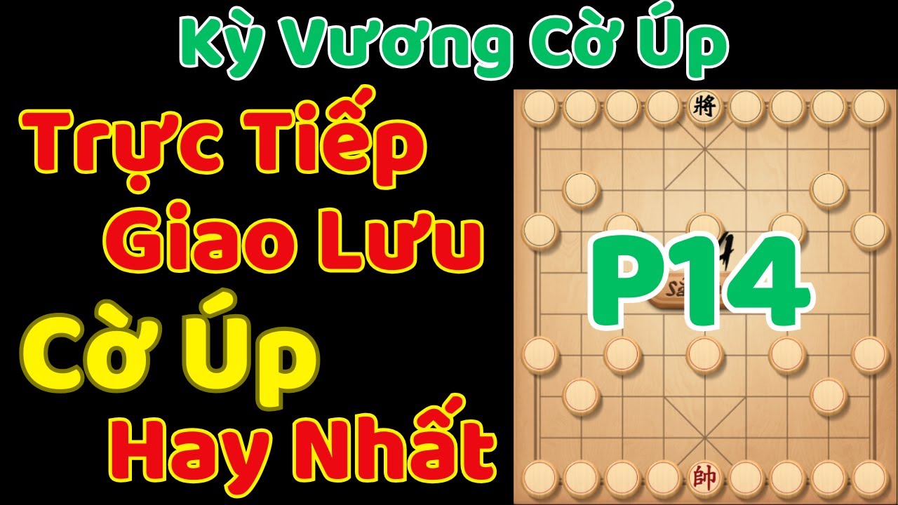 [Cờ Úp] Trực Tiếp Giao Lưu Cờ Úp Hay Nhất Ziga Phần 14 - YouTube