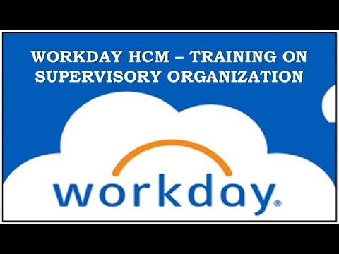 Workday HCM Training on Supervisory Organisation class 2 - YouTube