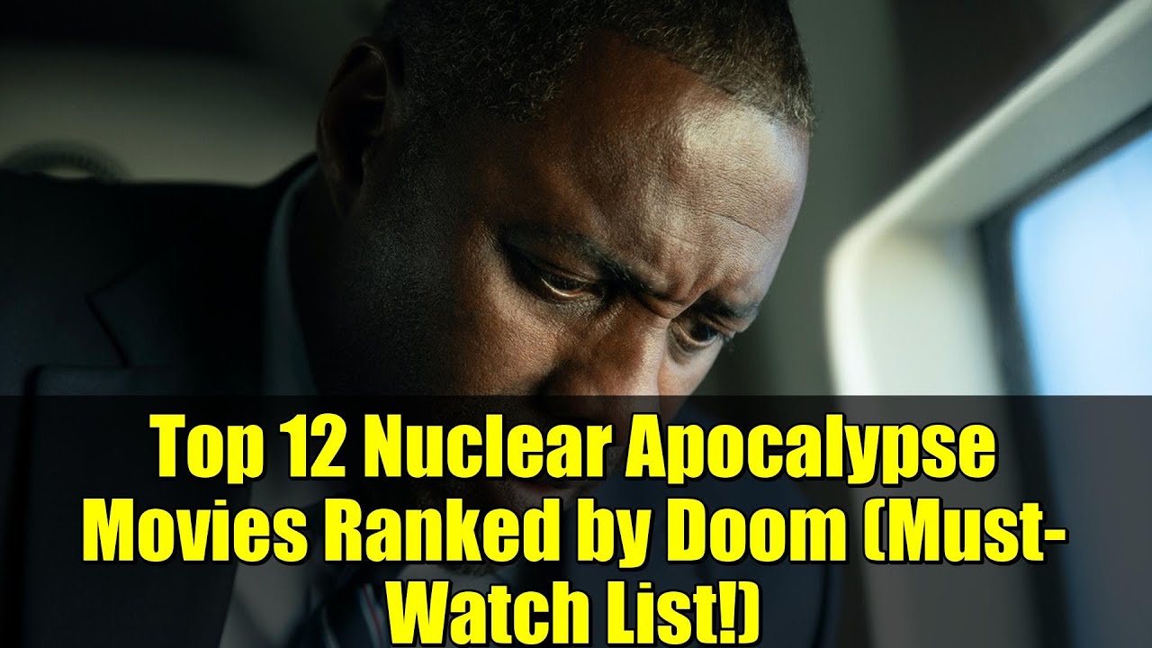 Top 12 Nuclear Apocalypse Movies Ranked by Doom (Must-Watch List ...