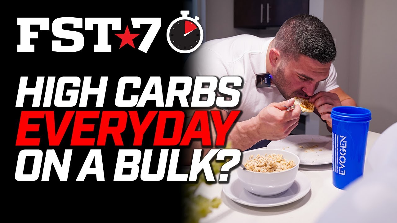 FST 7 Tips: High Carbs Everyday for a Bulk - YouTube