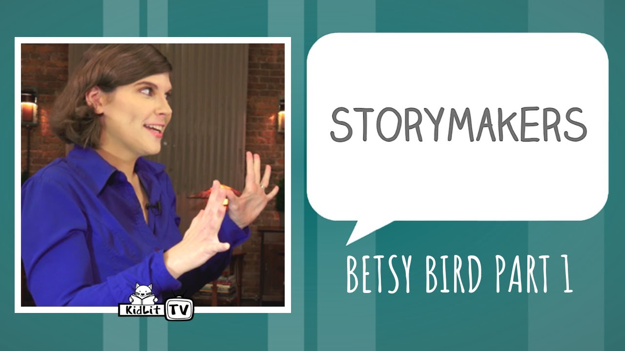 KidLit TV | StoryMakers with Betsy Bird PART 1 - YouTube