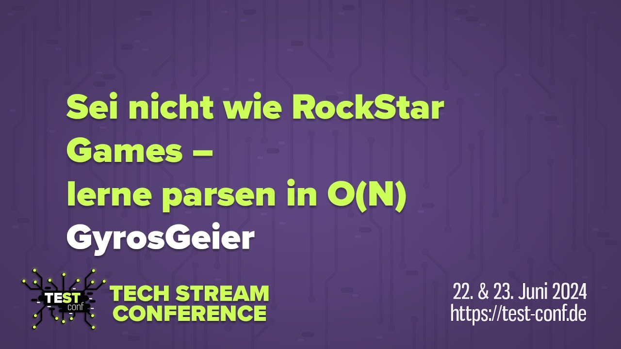 Sei nicht wie RockStar Games – lerne parsen in O(N) – GyrosGeier – TECH STREAM CONFERENCE - YouTube