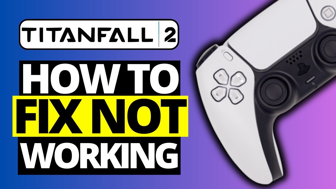 Fix Controller Not Working On Titanfall 2 - Full Guide 2025 - YouTube