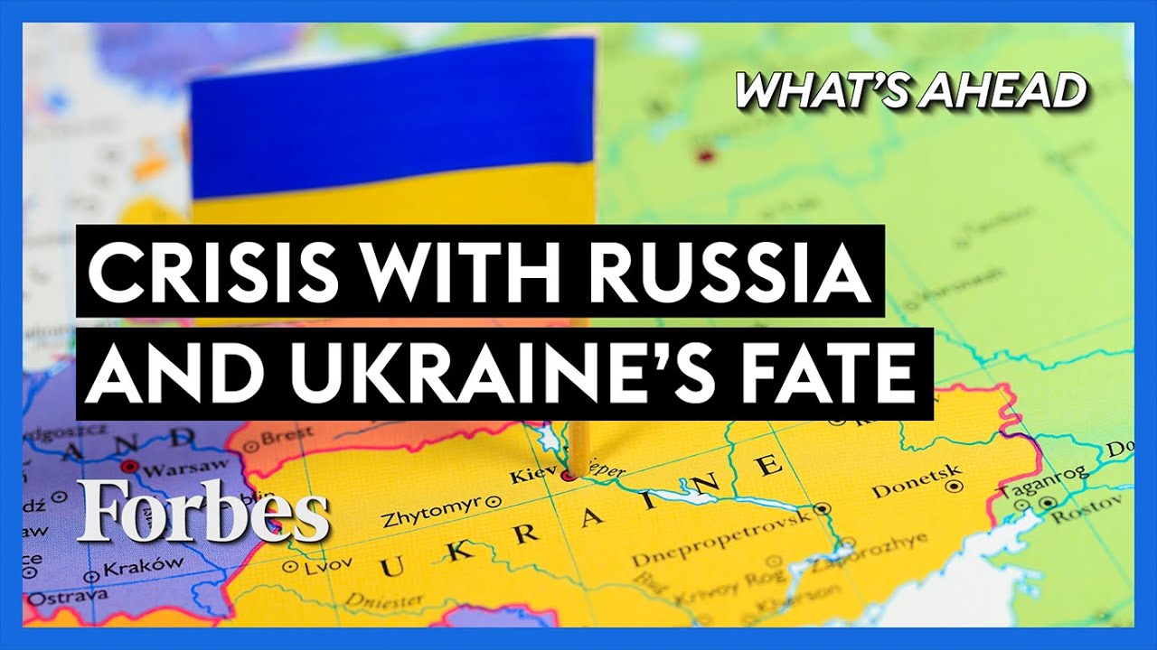 Crisis With Russia And Why The Fate Of Ukraine Matters - Steve Forbes ...