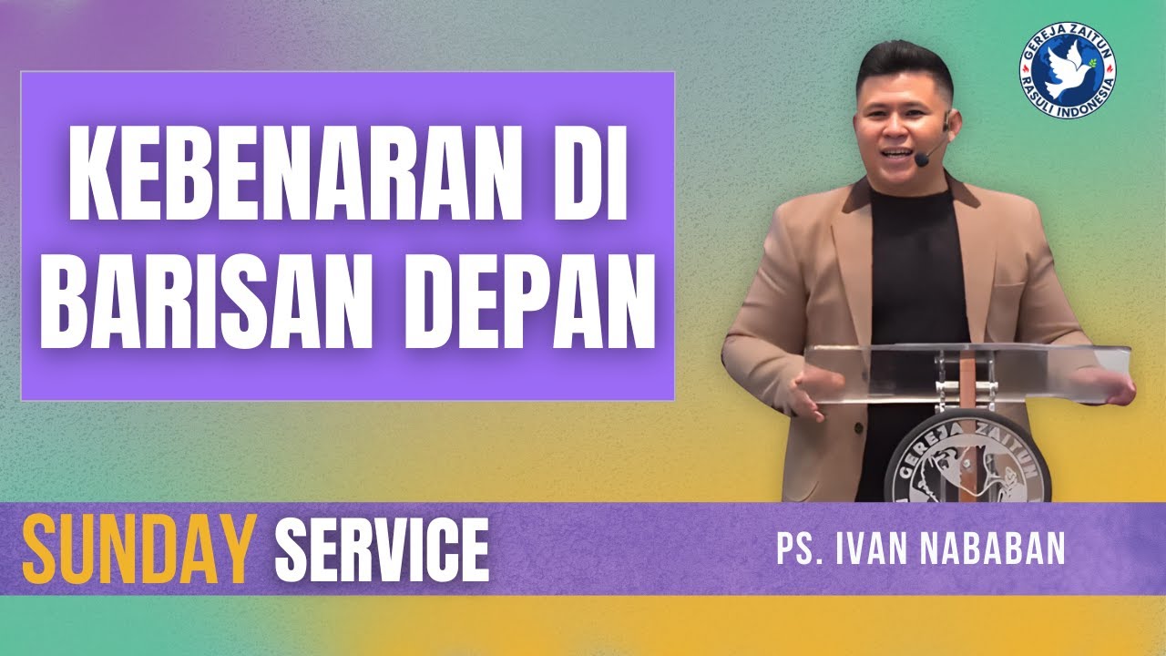 Sunday Service | KEBENARAN DI BARISAN DEPAN |20/10/2024 (Ps. Ivan ...