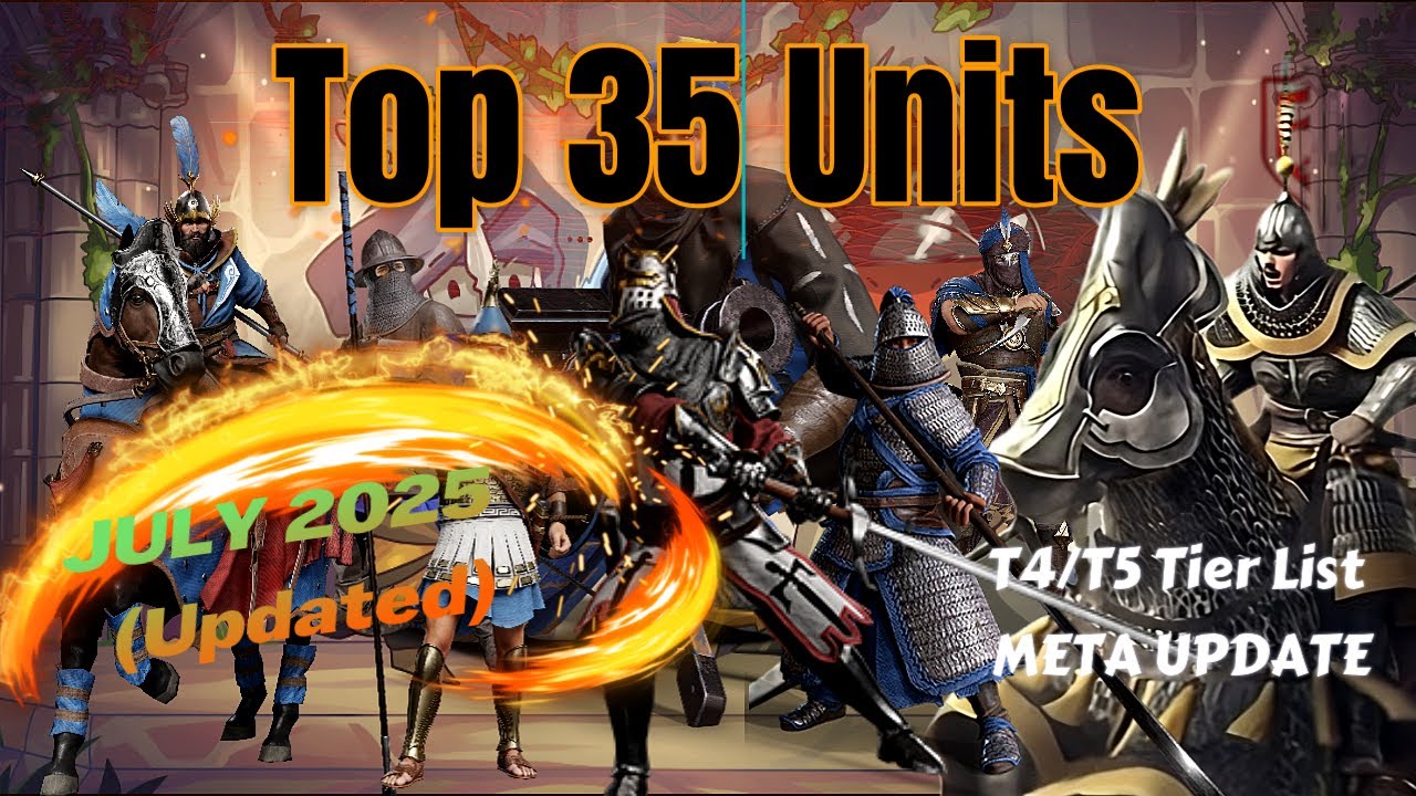 | T4/T5 Units Tier List | Top 35 Units in Conqueror's Blade July 2025 ⚔ ...