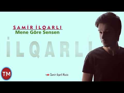 Samir ilqarlı- Mene göre sensen