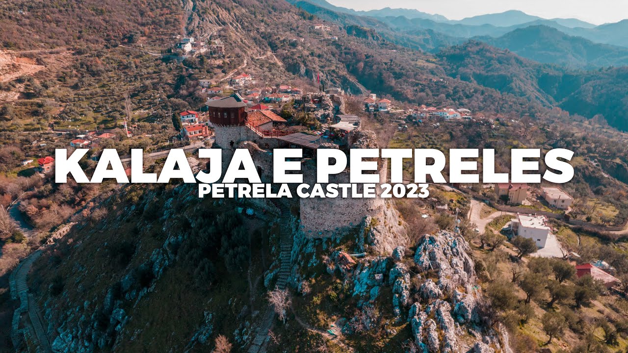 KALAJA E PETRELES - PETRELA CASTLE | 5K VIDEO 2023 - YouTube