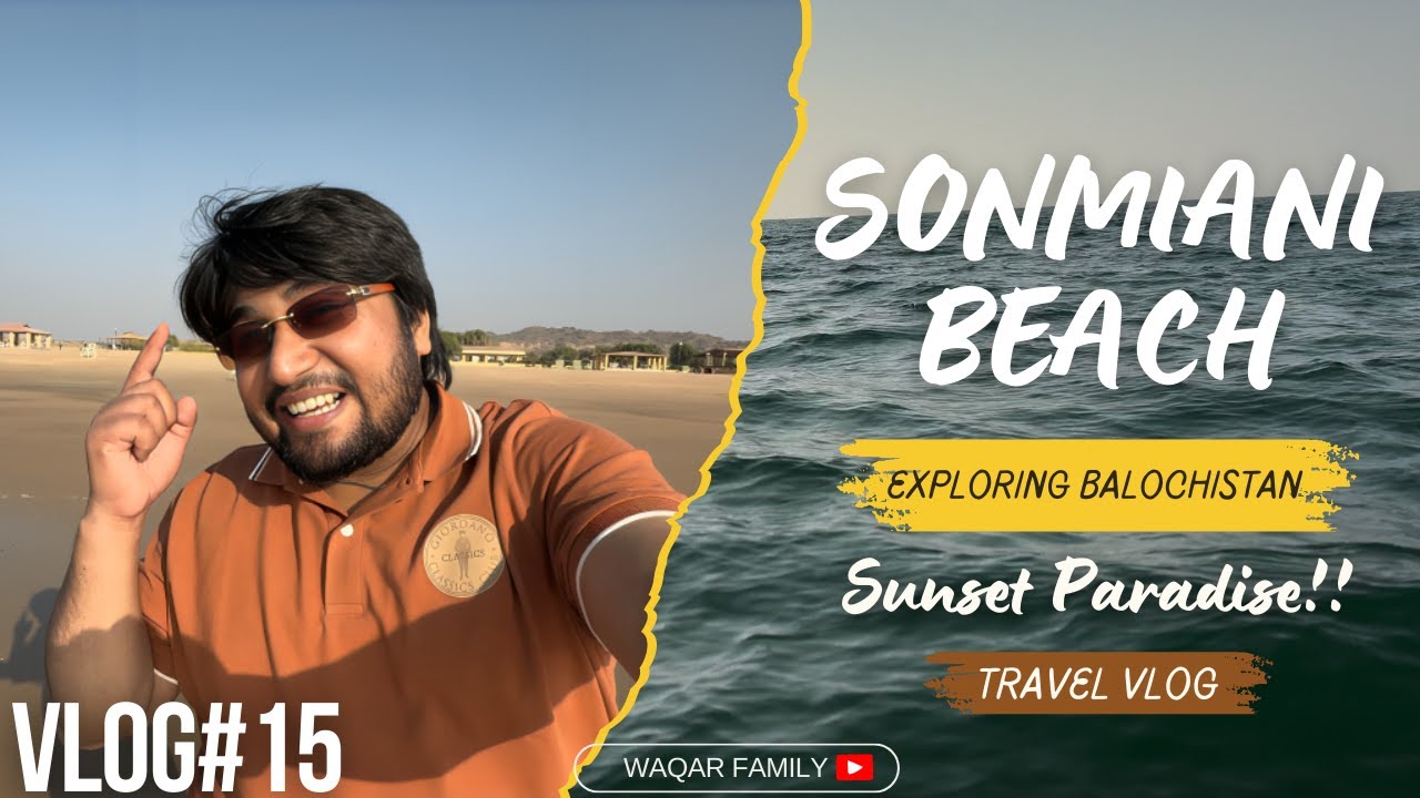 Exploring SONMIANI BEACH : Hidden Gem of the Balochistan 🌊 | Vlog ...
