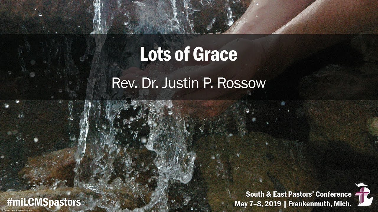 Lots of Grace | Rev. Dr. Justin P. Rossow - Session 2 - YouTube