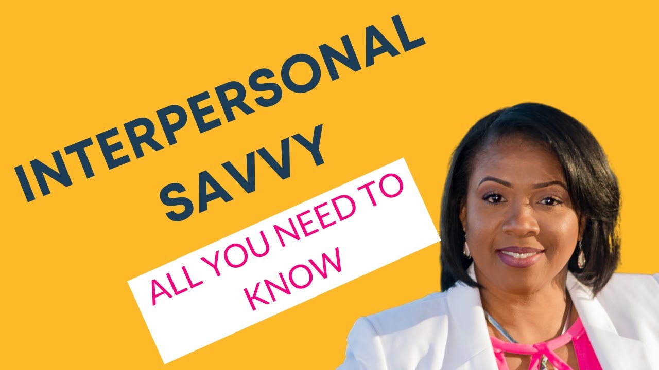 Why Interpersonal Savvy Is The Secret To Your Success YouTube why-interpersonal-savvy-is-the-secret-to-your-success-youtube
