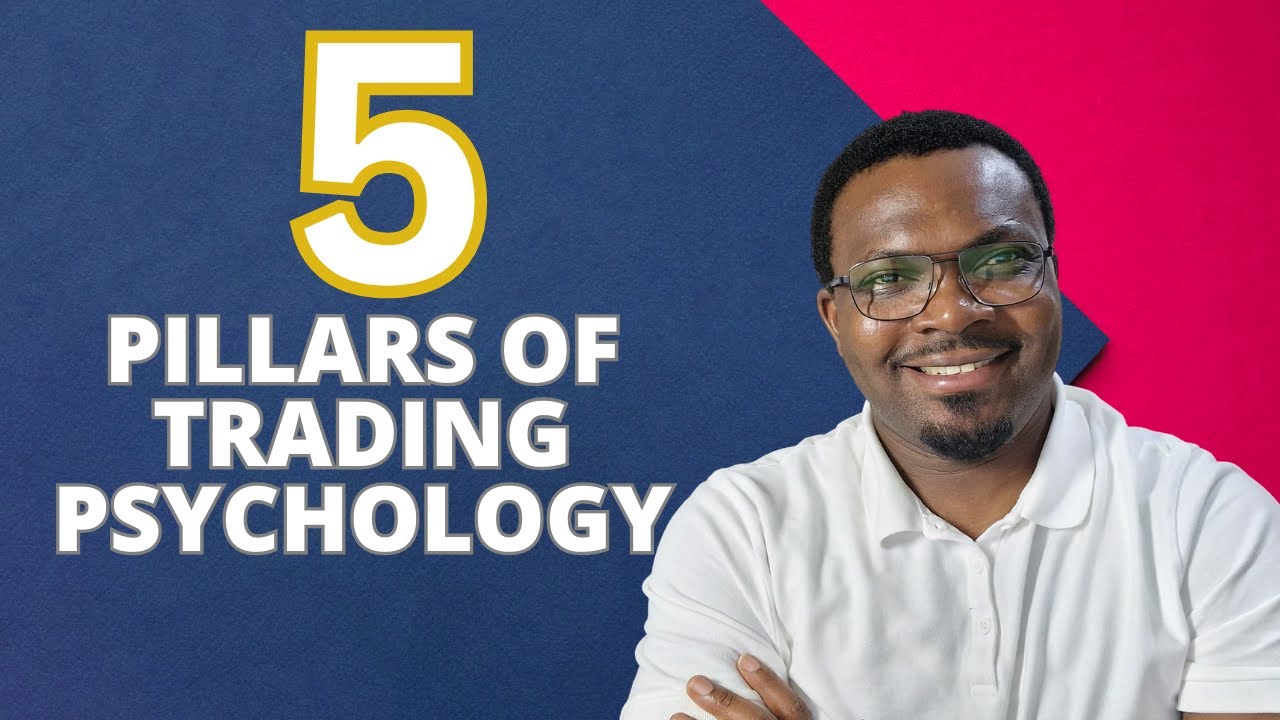 THE 5 PILLARS OF TRADING PSYCHOLOGY - YouTube