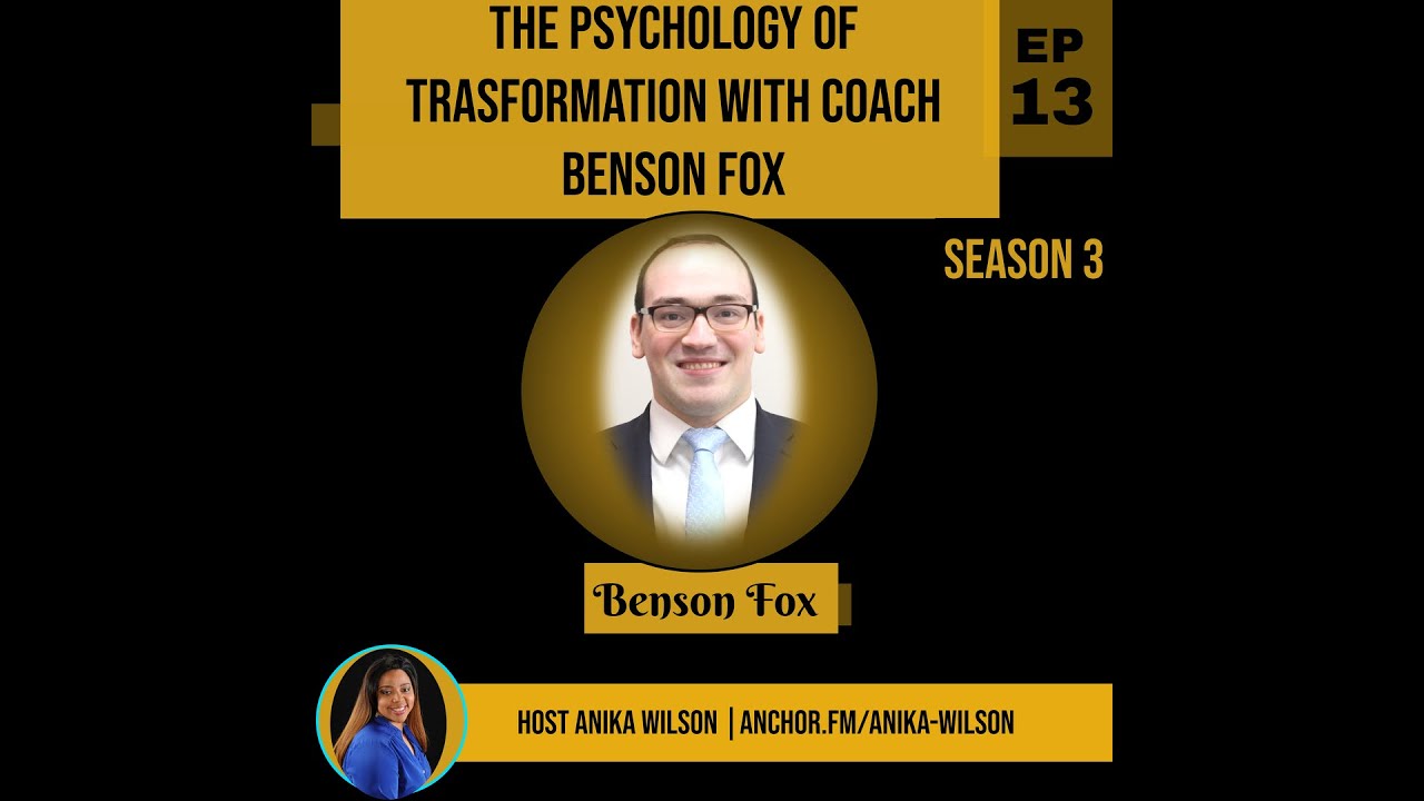 The Psychology of Transformation with Coach Benson Fox - YouTube
