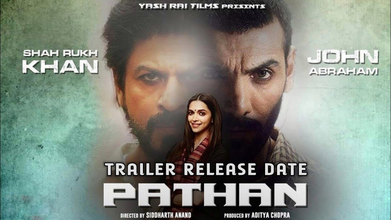 Pathan Trailer Release Date || Pathan Trailer Official Release Date ...
