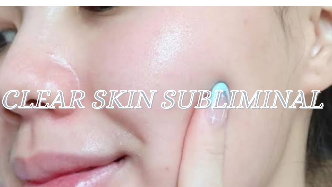 CLEAREST SKIN EVER// GLOWING SKIN SUBLIMINAL #affirmations #skincare # ...