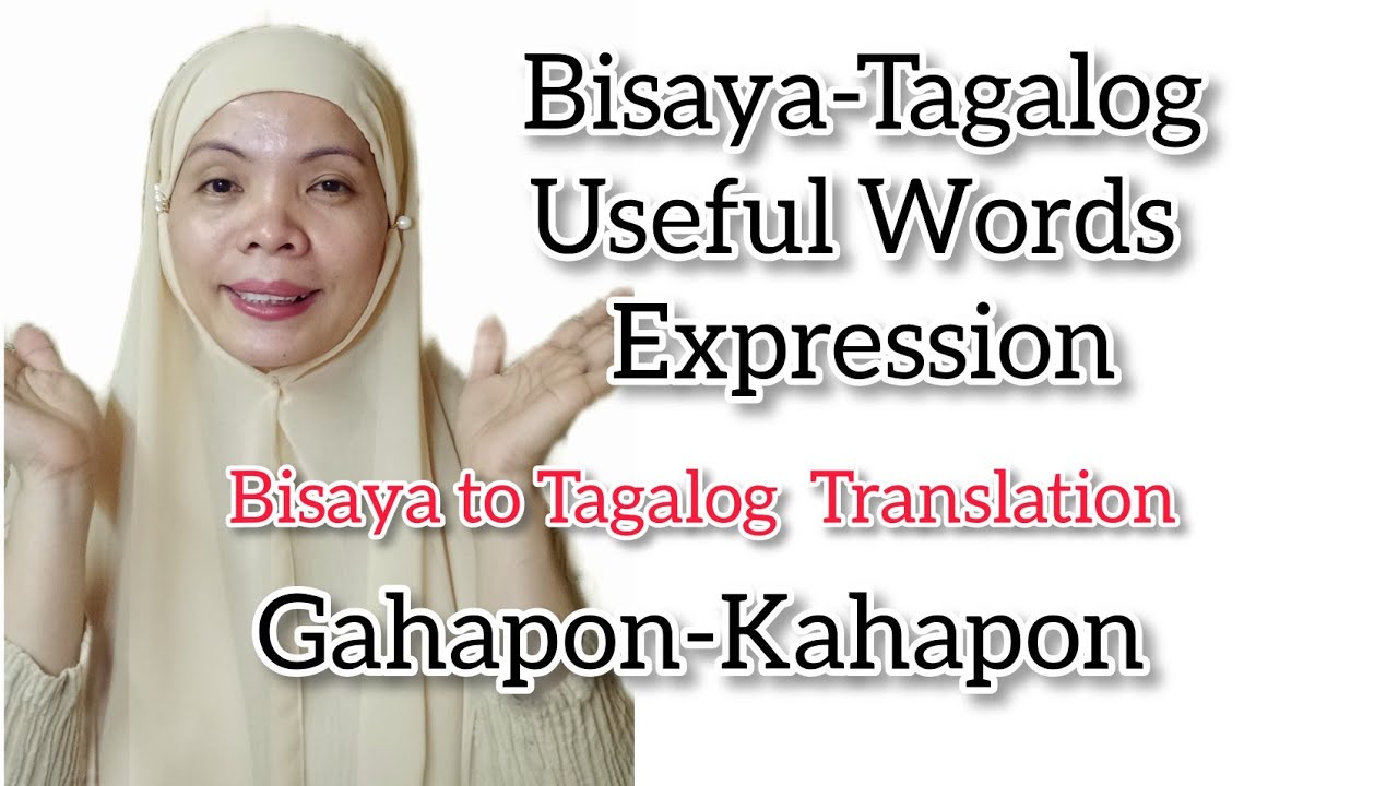 Bisaya Tagalog Useful Words Expression(Bisaya-Tagalog Translation ...