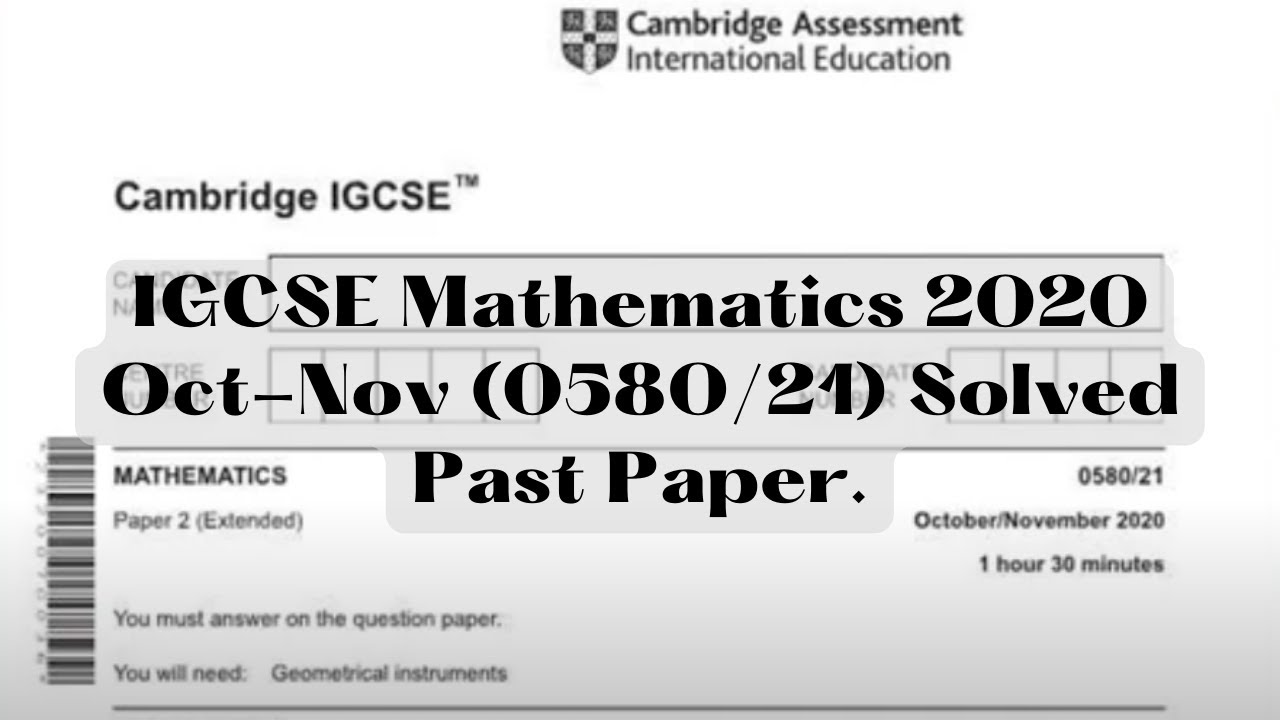 IGCSE Mathematics 2020 Oct-Nov (0580/21) Solved Past Paper. - YouTube