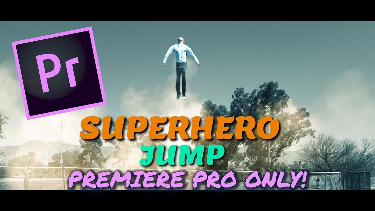 Superhero Jump Tutorial - Using Premiere Pro Only! - YouTube