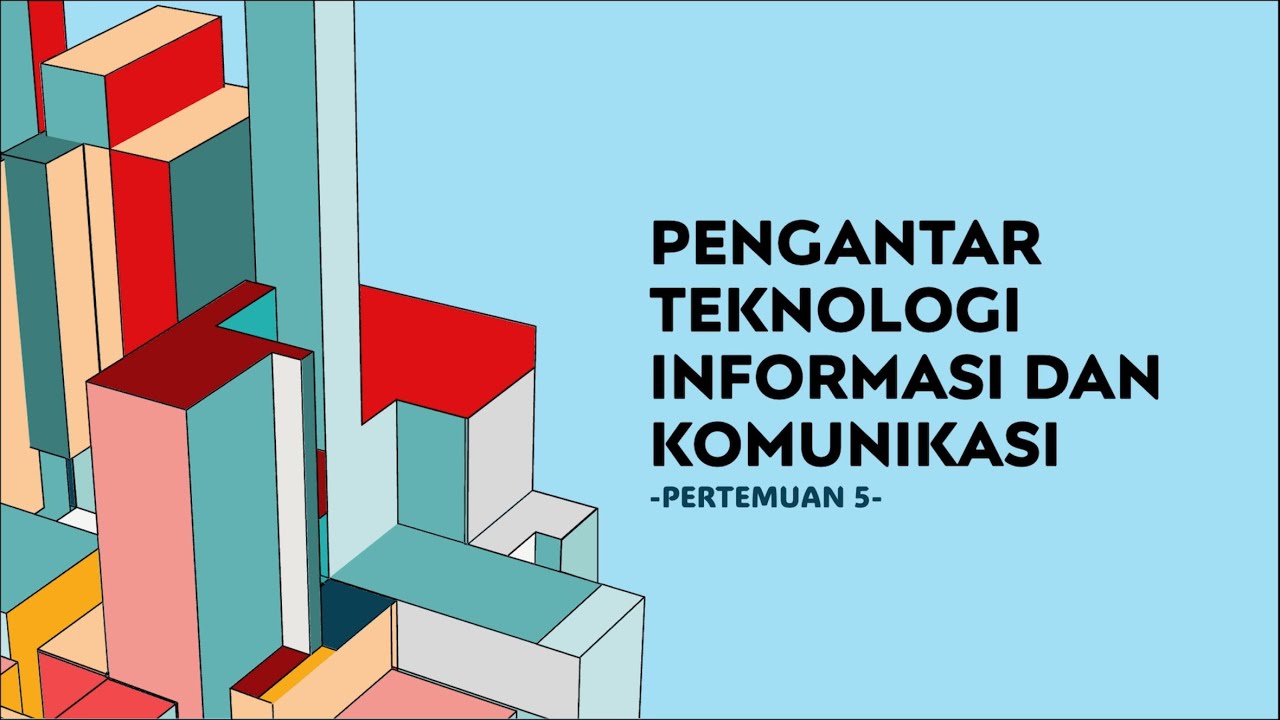 Pertemuan 5_Pengantar Teknologi Informasi dan Komunikasi - YouTube