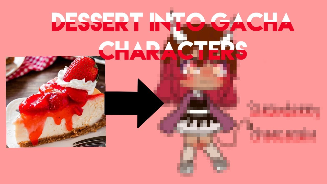 Turning desserts into gacha characters || episode 1 - YouTube