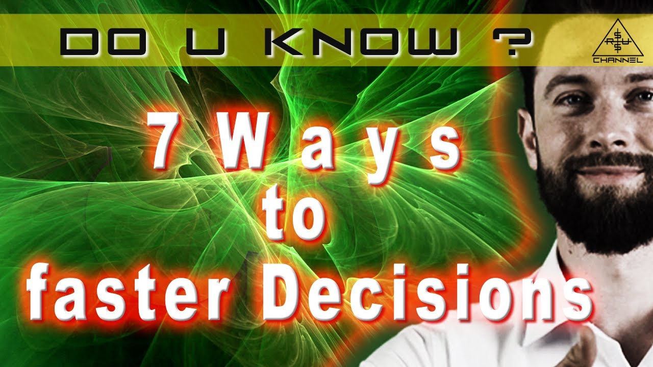 Do U Know? - 7 Ways To Get To Faster Decisions, Quick-er Decision ...