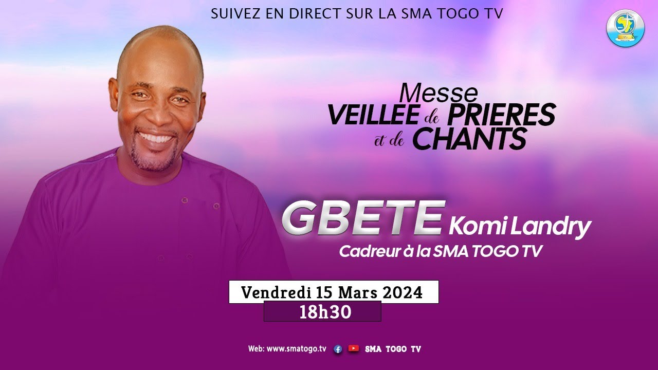 SMA TOGO TV-MESSE VEILLEE DE PRIERES ET DE CHANTS DE Mr LANDRY GBETE ...