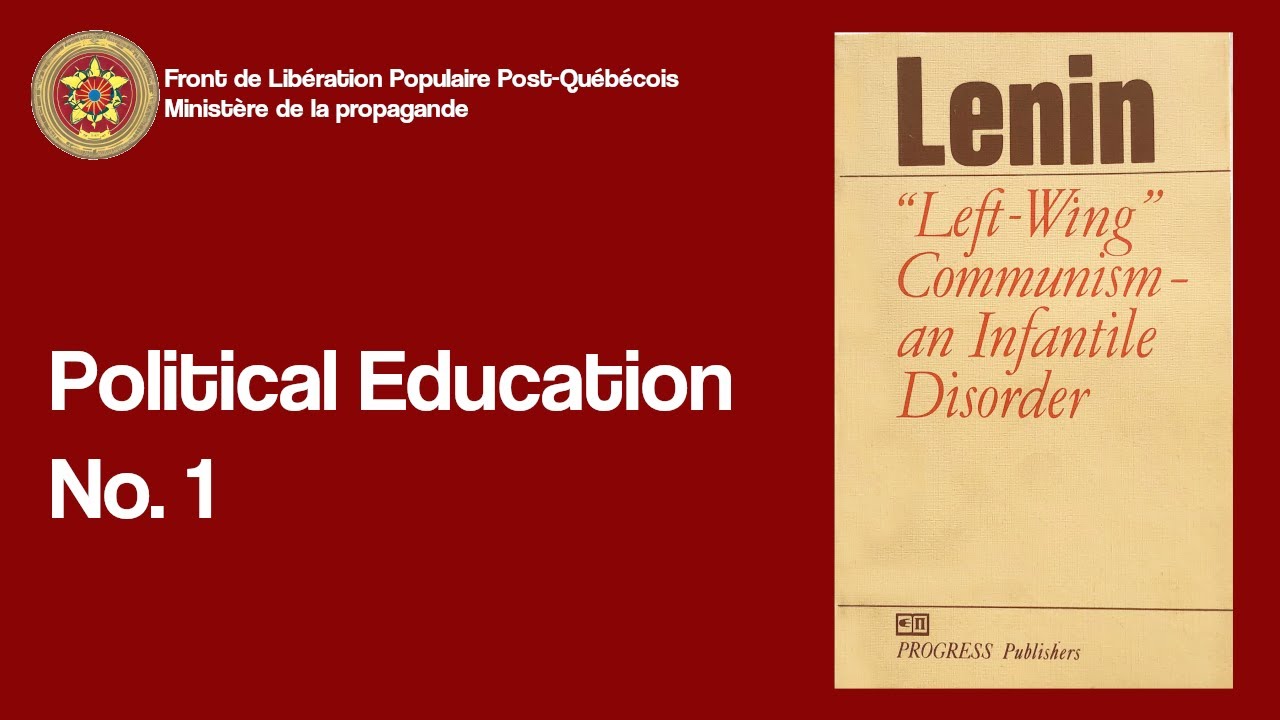 Political Education No, 1: Vladimir Lenin's "Left-wing communism: An ...