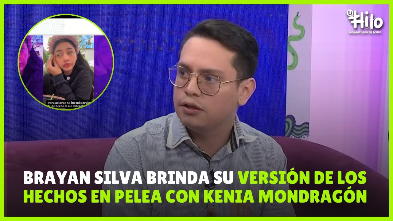 Brayan Silva brinda su versión de los hechos en pelea con Kenia Mondragón - YouTube