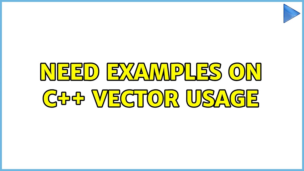 Need examples on C++ vector usage (5 Solutions!!) - YouTube