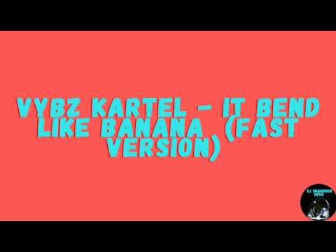 Vybz Kartel - It Bend Like Banana (FAST VERSION AUDIO BY DJ SHAQDHON) - YouTube