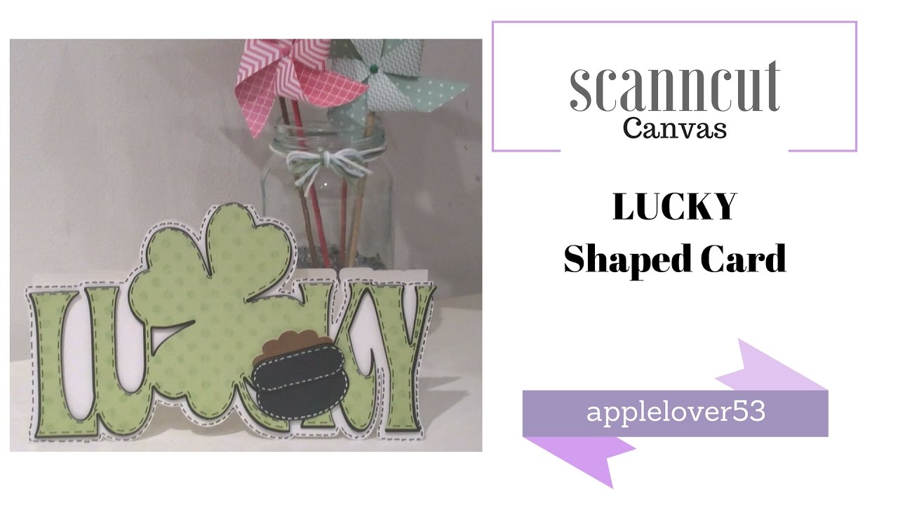 ScanNCut Canvas Lucky Shaped Card - YouTube