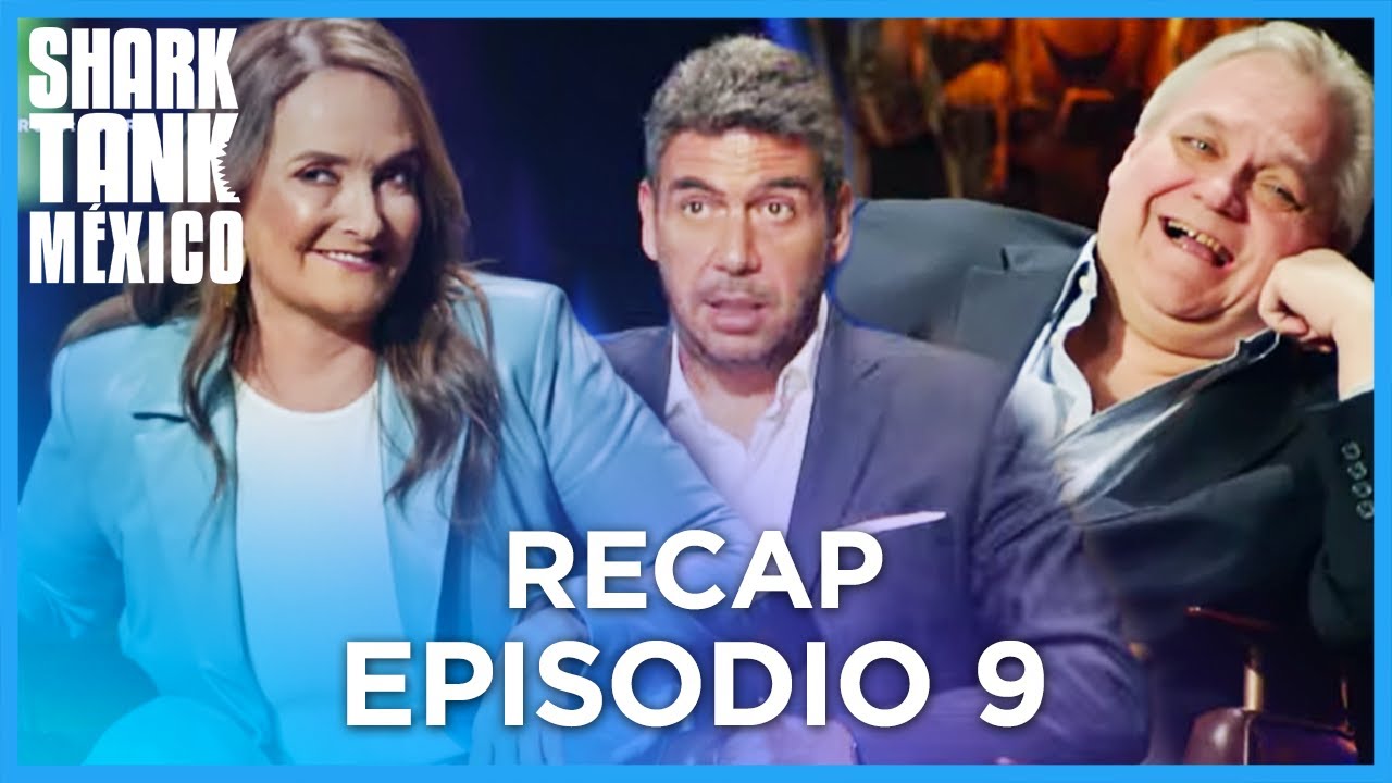 RECAP | EPISODIO 09 | Shark Tank México - YouTube