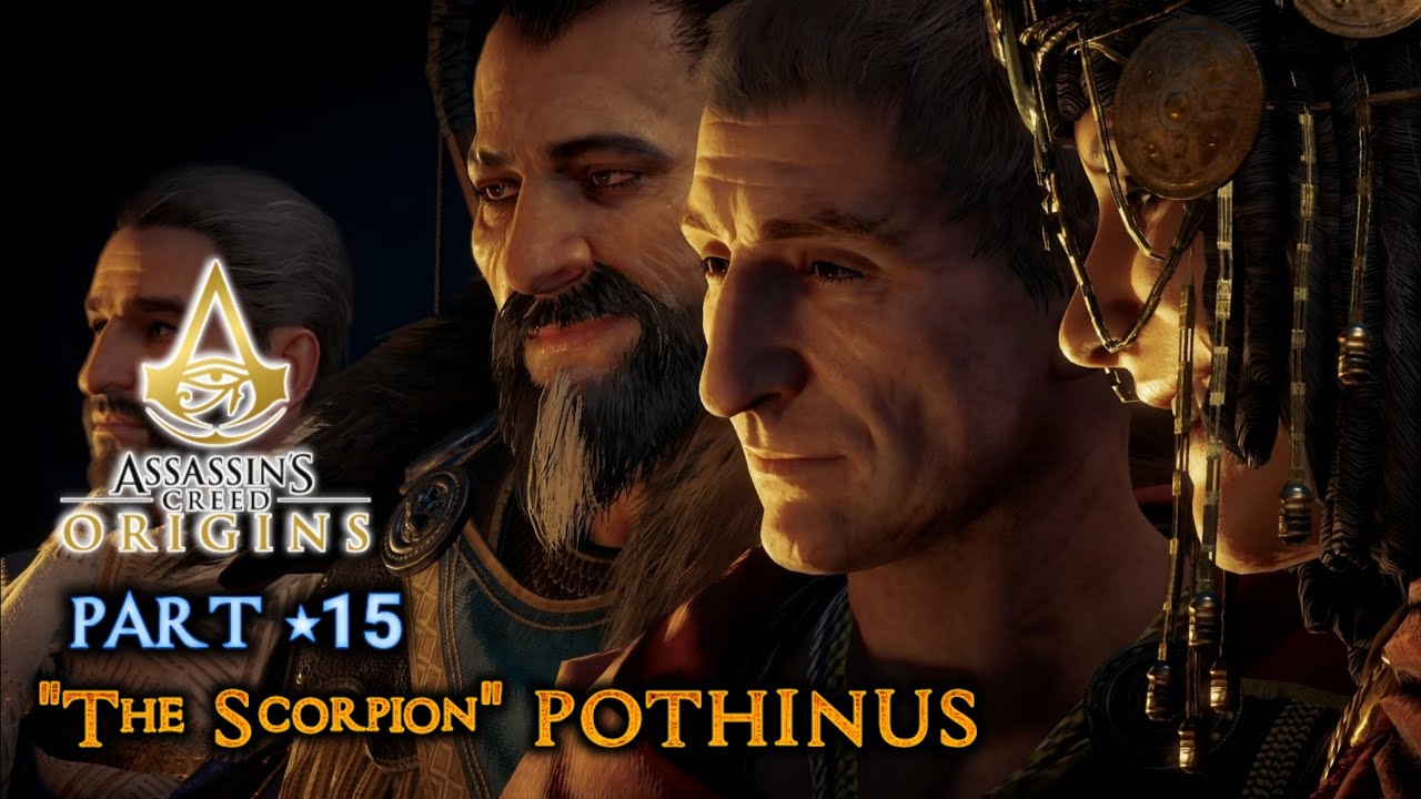 Assassin's Creed Origins || PART #15: "The Scorpion" Pothinus || 100% ...