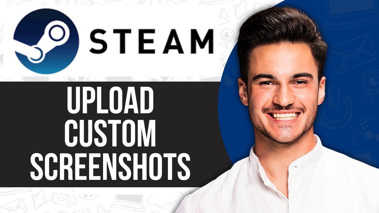 How to Upload Custom Screenshots to Steam - YouTube